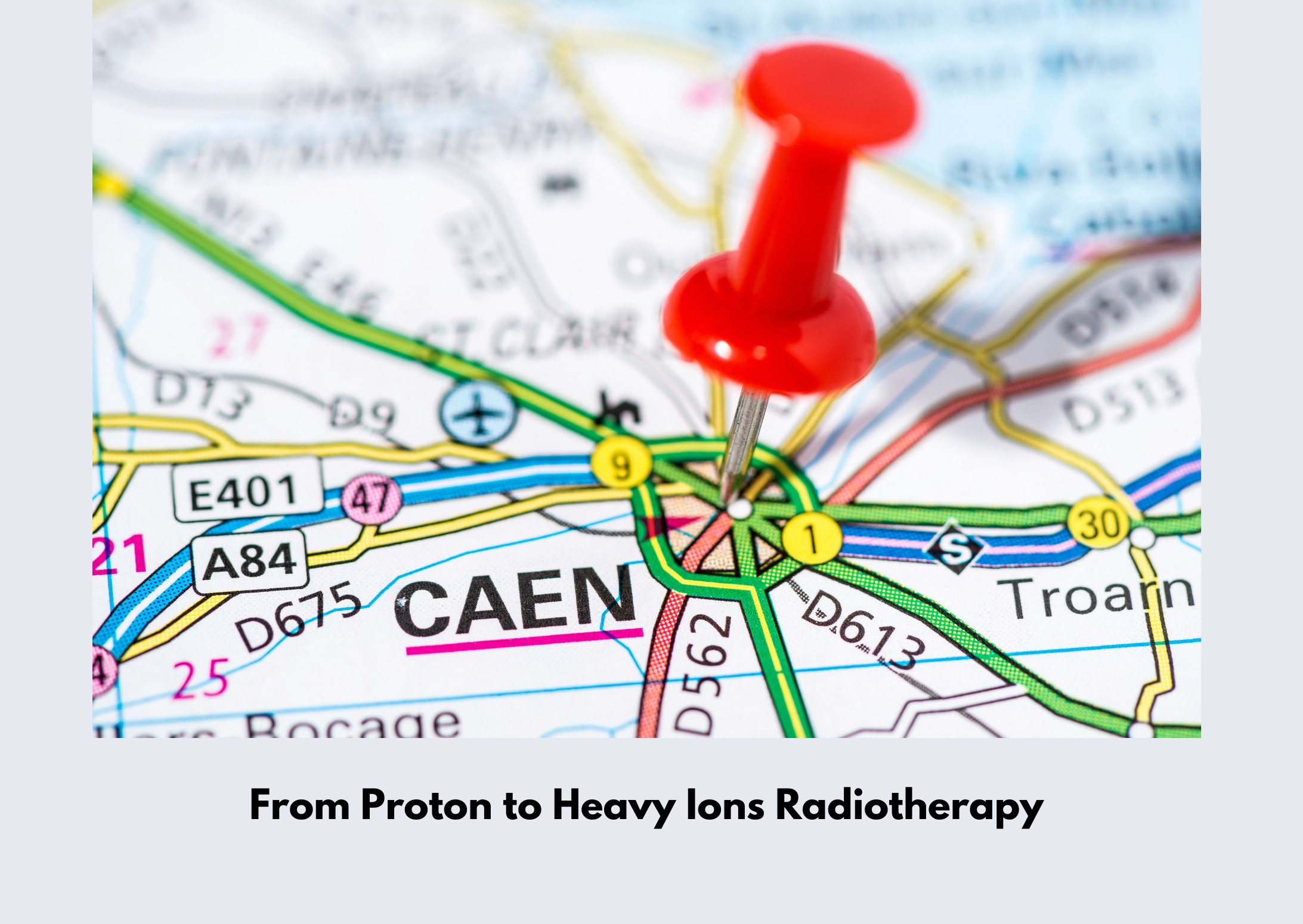 Announcing: Symposium on hadrontherapy in Caen – A Milestone for HITRIplus – HITRIplus